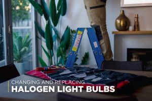 Guide to Changing and Replacing Your Halogen Light Bulbs